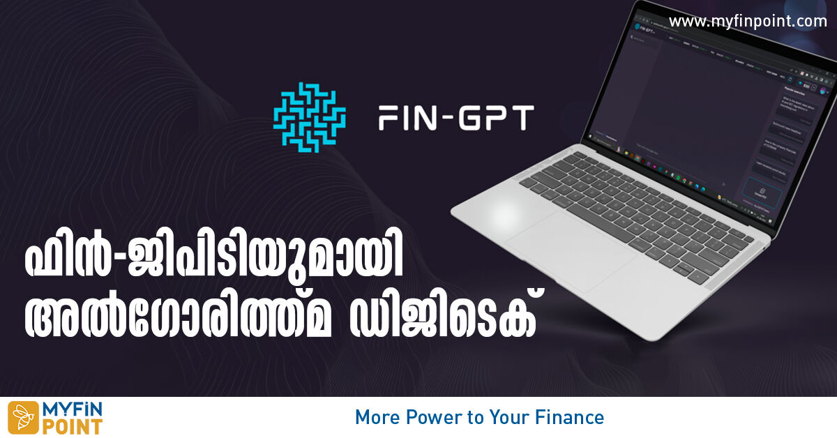 വിരൽത്തുമ്പിൽ സാമ്പത്തിക ഡാറ്റയുമായി അല്‍ഗോരിത്ത്മയുടെ ഫിന്‍-ജിപിടി ...
